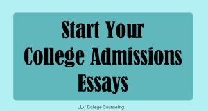 7 Tips For Rising Seniors – #7 – Start your College Essays | JLV ...