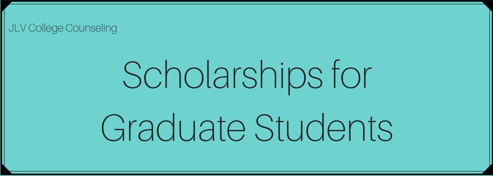 Scholarships for Graduate Students | JLV College Counseling