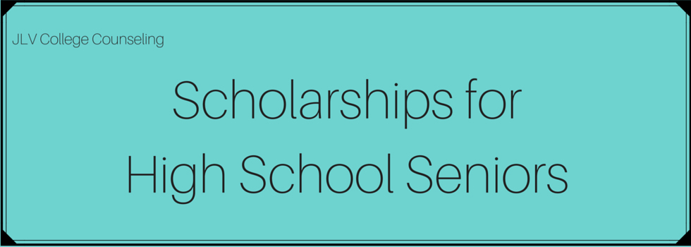 Scholarships for High School Seniors | JLV College Counseling