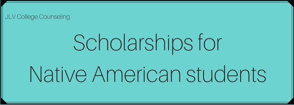 Native American Scholarships | JLV College Counseling