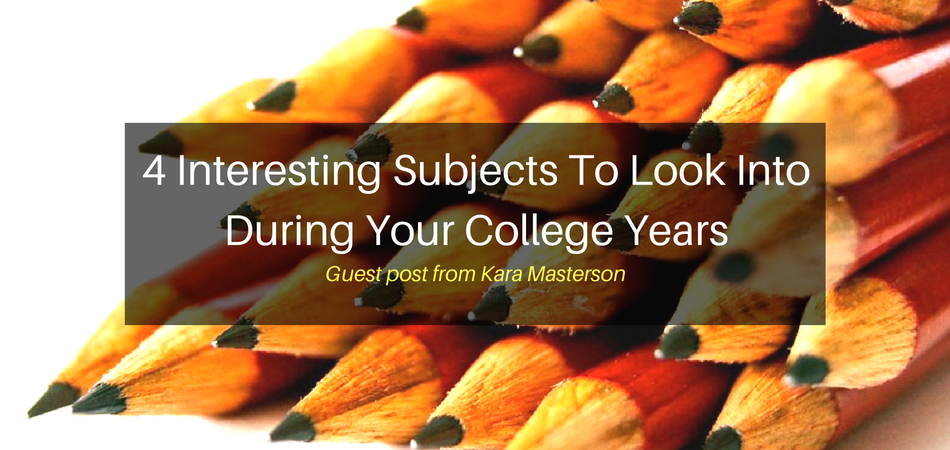 4 Interesting Subjects To Look Into During Your College Years | JLV ...