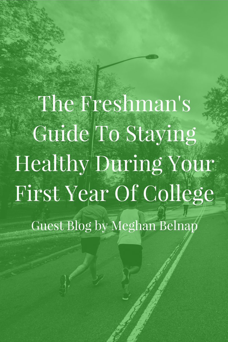 The Freshman’s Guide To Staying Healthy During Your First Year Of ...