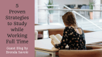5 Proven Strategies to Study while Working Full Time | JLV College ...