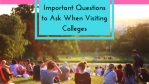 Important Questions to Ask When Visiting Colleges | JLV College Counseling