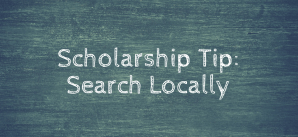 Scholarship Tip: Search Locally! | JLV College Counseling