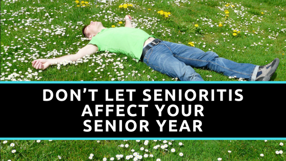 Don’t Let Senioritis Affect Your Senior Year | JLV College Counseling