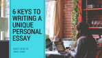 6 Keys to Writing a Unique Personal Essay | JLV College Counseling