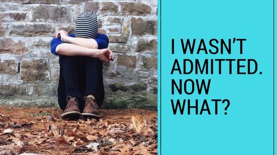 I wasn’t admitted. Now what? | JLV College Counseling
