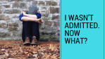 I wasn’t admitted. Now what? | JLV College Counseling