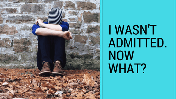 I wasn’t admitted. Now what? | JLV College Counseling