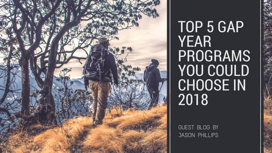 Top 5 Gap Year Programs You Could Choose in 2018 | JLV College Counseling