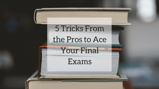 5 Tricks from the Pros to Ace Your Final Exams | JLV College Counseling