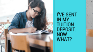 I’ve Sent in My Tuition Deposit. Now What? | JLV College Counseling