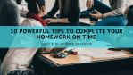 10 Powerful Tips to Complete Your Homework on Time | JLV College Counseling