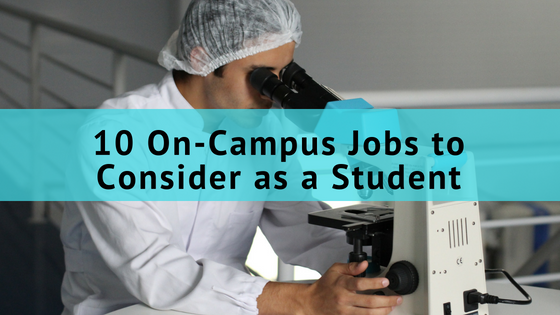10 On-Campus Jobs to Consider as a Student | JLV College Counseling