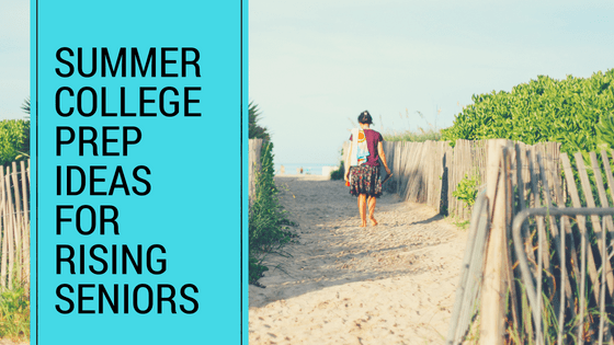 Summer College Prep Ideas for Rising Seniors | JLV College Counseling
