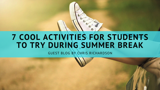 7 Cool Activities for Students to Try During Summer Break | JLV College ...