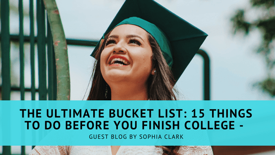 The Ultimate Bucket List: 15 Things to Do Before You Finish College ...