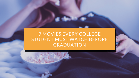 9 Movies Every College Student Must Watch Before Graduation | JLV ...