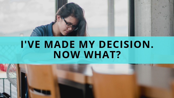 I’ve Made My Decision. Now What? | JLV College Counseling