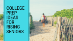 College Prep Ideas for Rising Seniors | JLV College Counseling